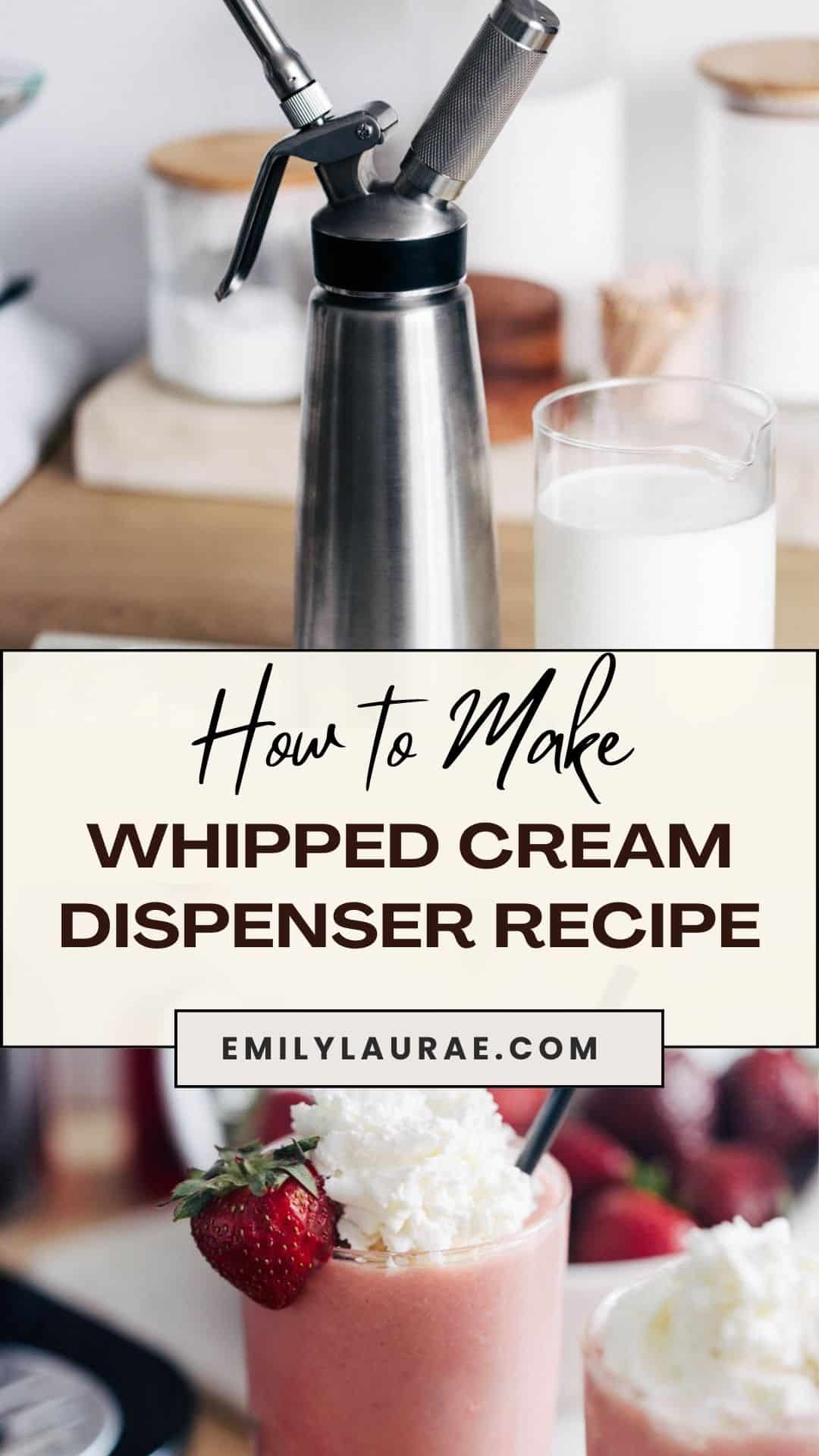 Whipped Cream Dispenser Recipe - Emily Laurae