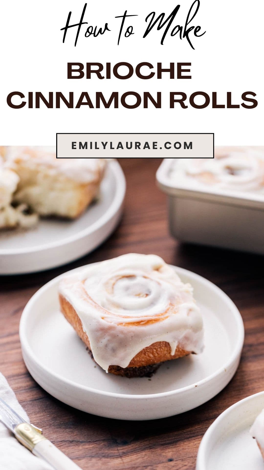 Deliciously Soft & Easy Brioche Cinnamon Rolls (With Video) - Emily Laurae