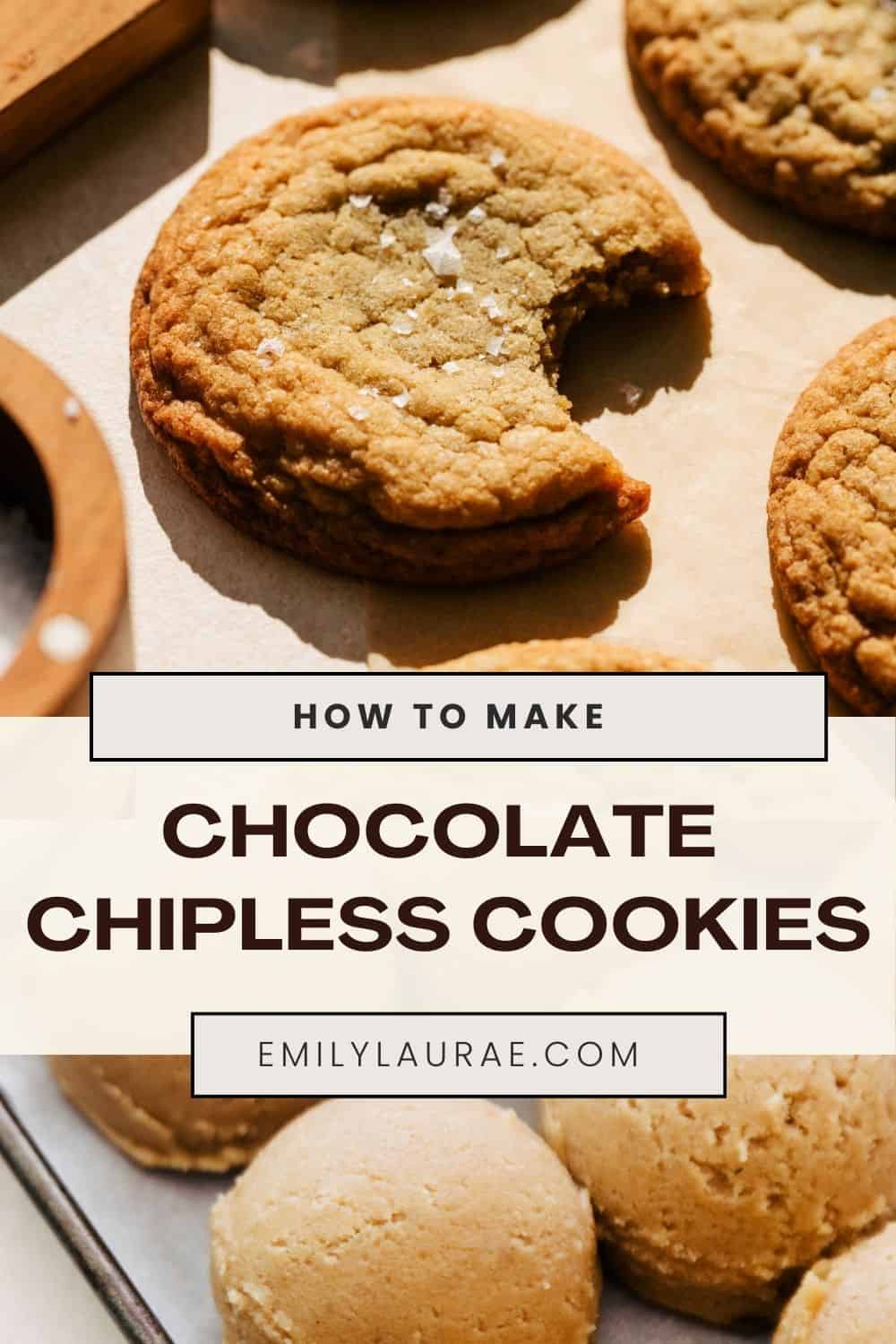 Soft and Chewy Chocolate Chipless Cookies - Emily Laurae