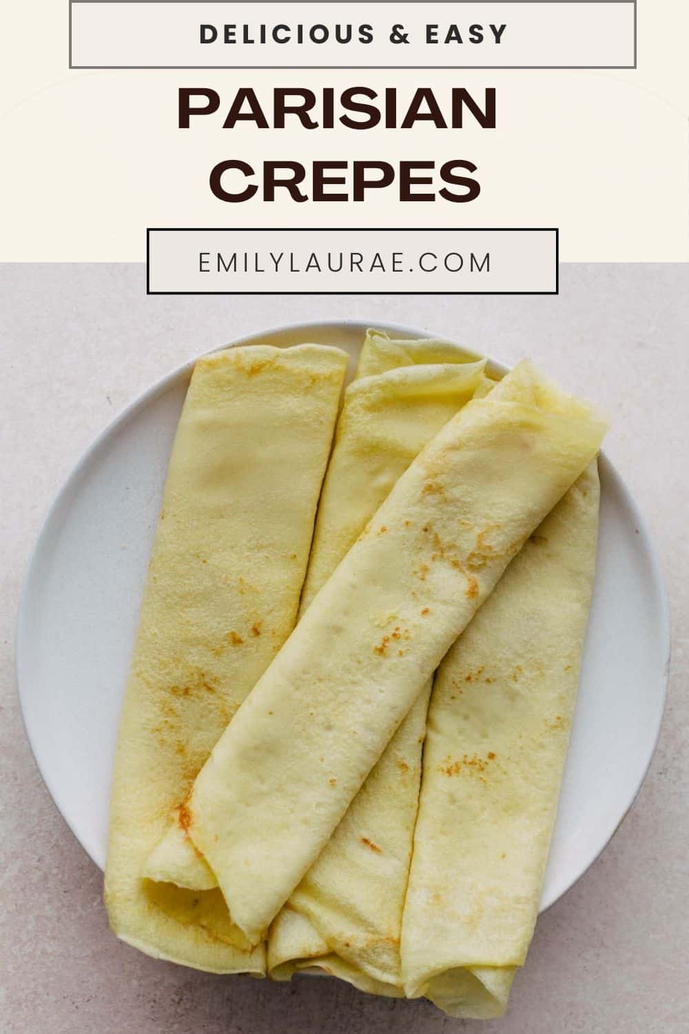 Parisian Crepes - A Classic French Crepe Recipe - Emily Laurae